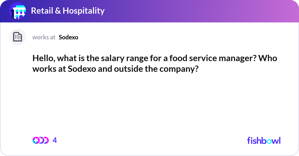 Hello, what is the salary range for a food service... | Fishbowl