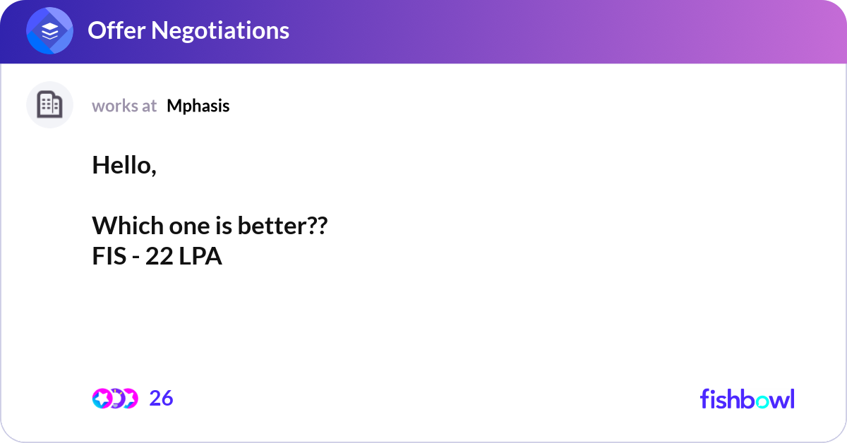 Hello, Which one is better?? FIS - 22 LPA Cogniza... | Fishbowl