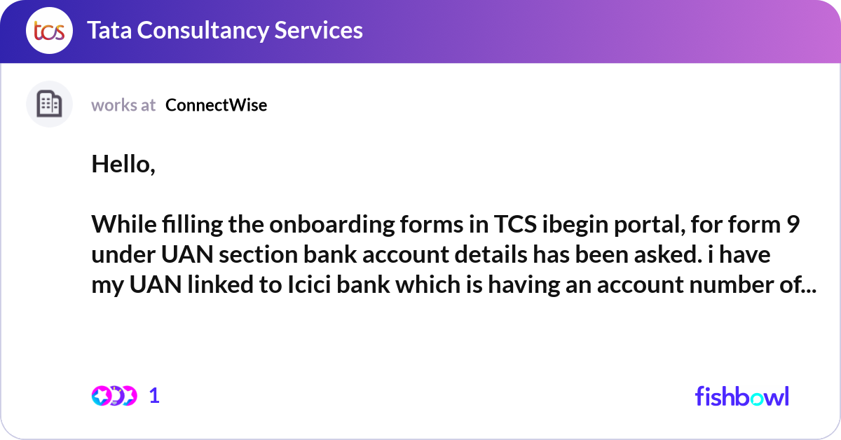 Hello, While filling the onboarding forms in TCS ... | Fishbowl