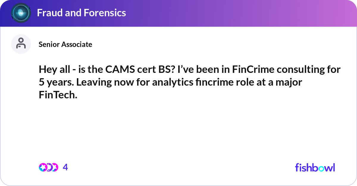 Hey all - is the CAMS cert BS? I’ve been in FinCri... | Fishbowl