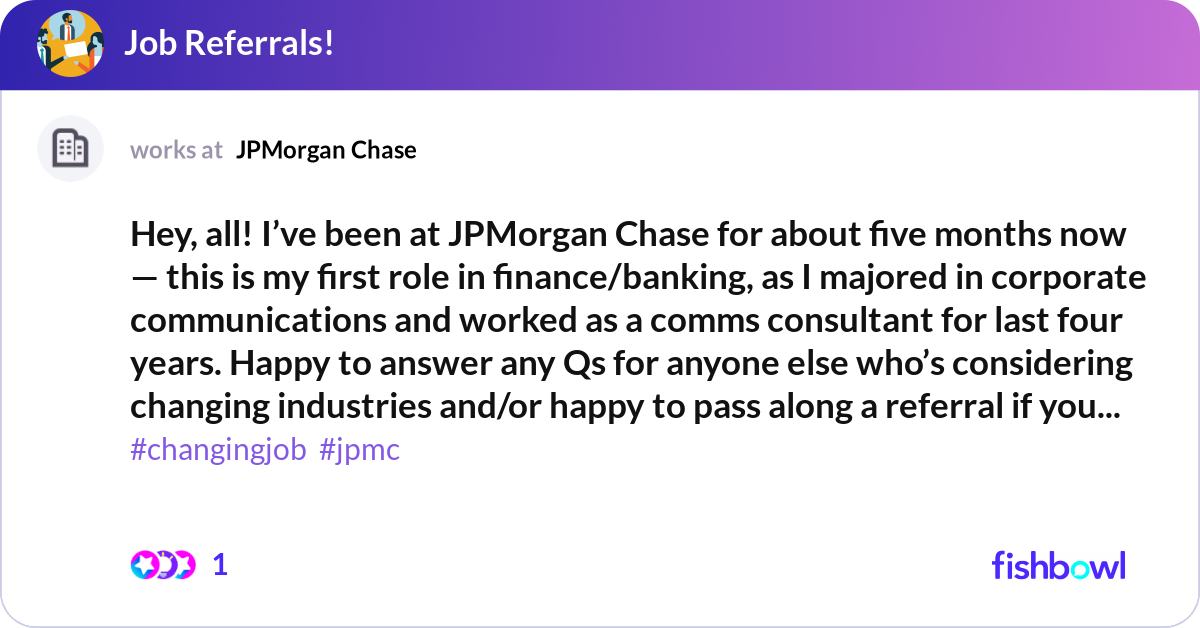 Hey, all! I’ve been at JPMorgan Chase for about fi... | Fishbowl