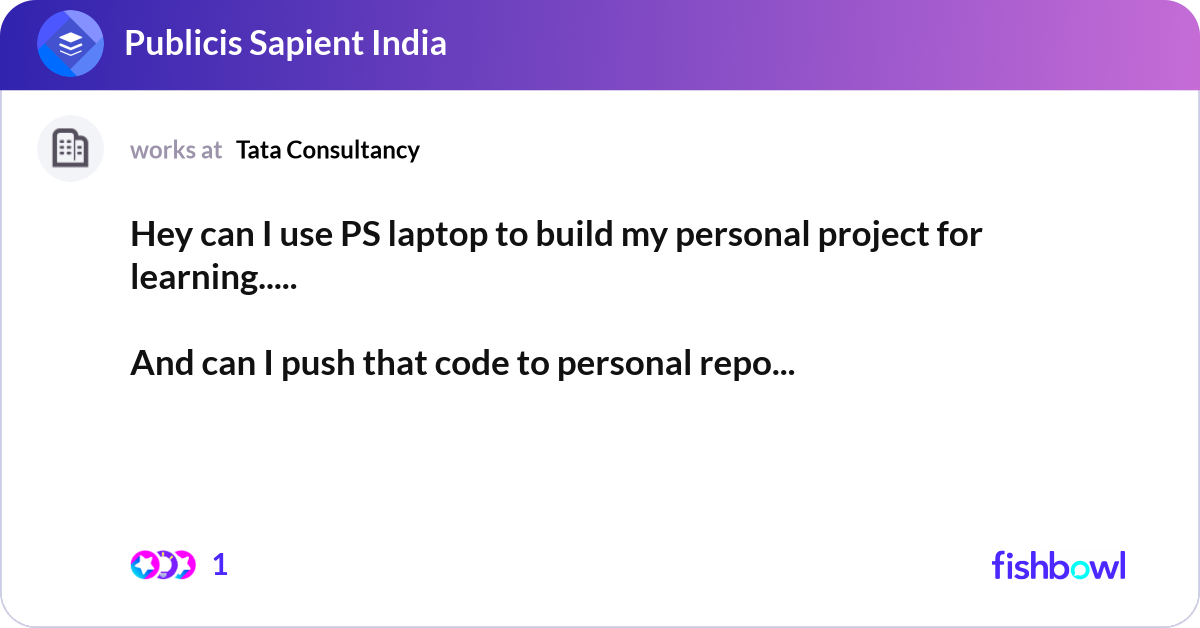Hey can I use PS laptop to build my personal proje... | Fishbowl