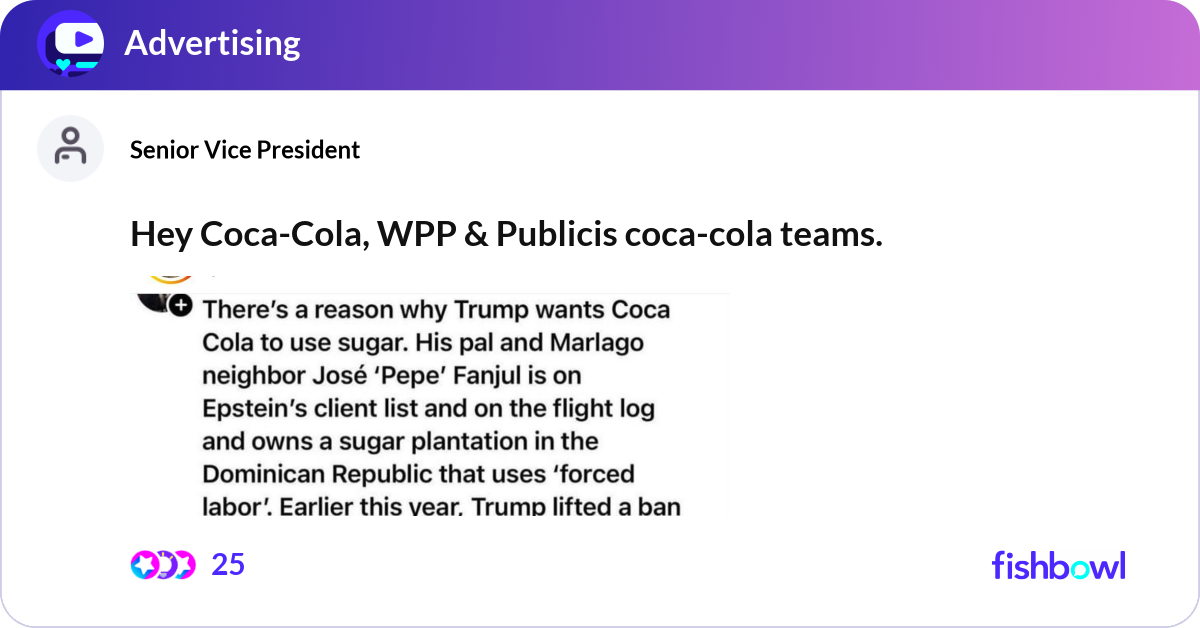 Hey Coca-Cola, WPP & Publicis coca-cola teams. | Fishbowl