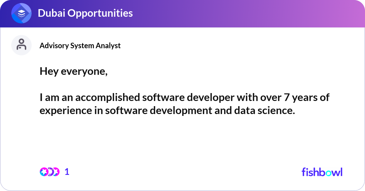 Hey everyone, I am an accomplished software devel... | Fishbowl