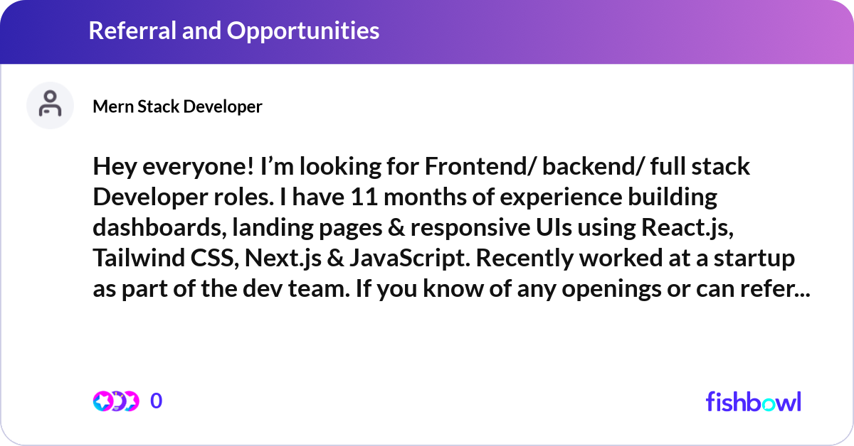 Hey everyone! I’m looking for Frontend/ backend/ f... | Fishbowl