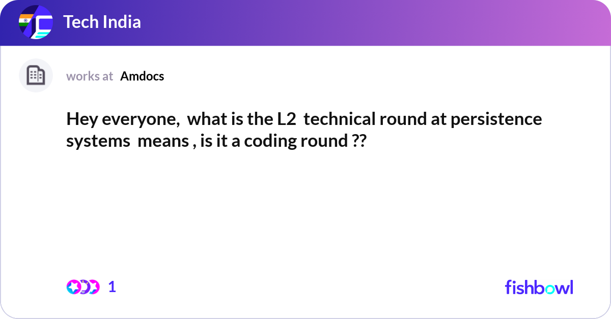 Hey everyone, what is the L2 technical round at ... | Fishbowl
