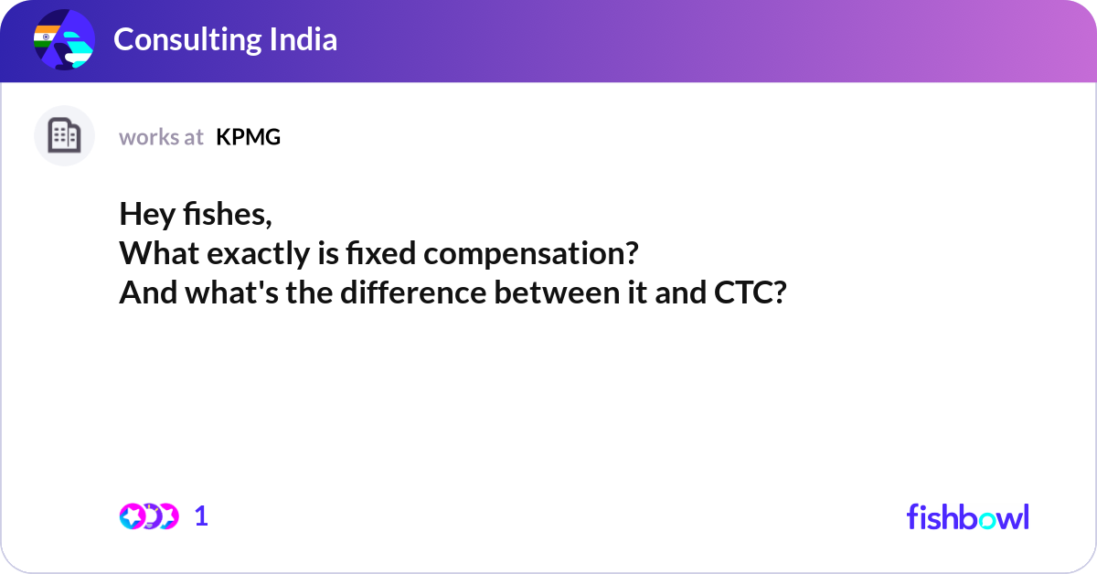 Hey fishes, What exactly is fixed compensation? An... | Fishbowl