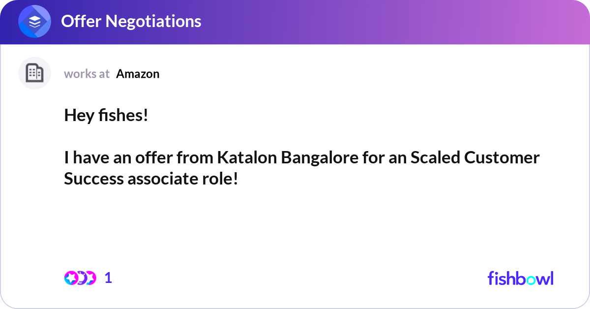 Hey fishes! I have an offer from Katalon Bangalor... | Fishbowl