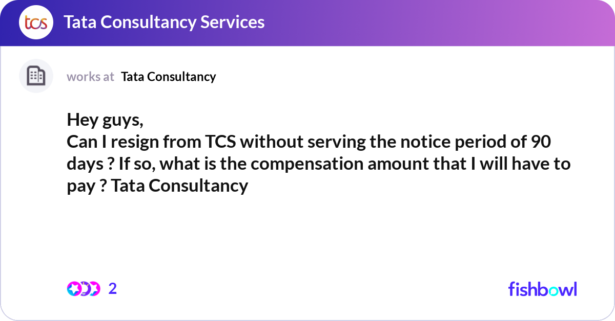 Hey guys, Can I resign from TCS without serving th... | Fishbowl