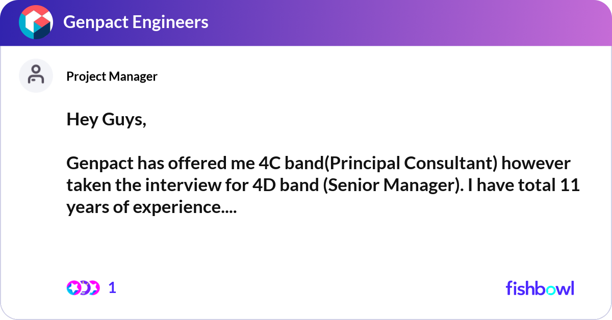 Hey Guys, Genpact has offered me 4C band(Principa... | Fishbowl