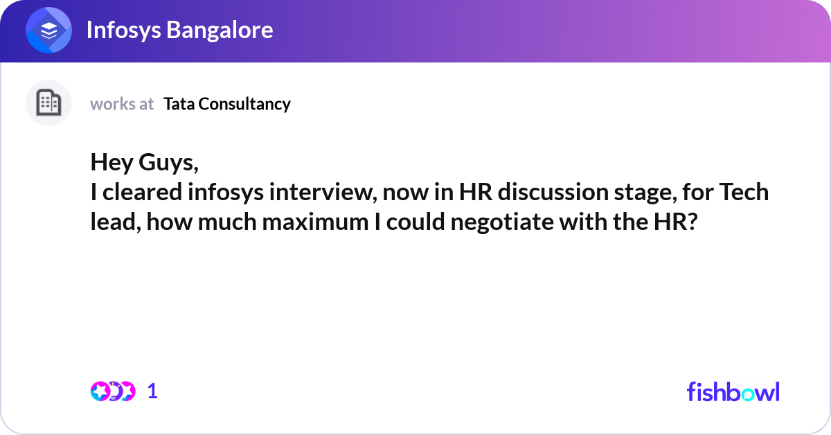 Hey Guys, I cleared infosys interview, now in HR d... | Fishbowl