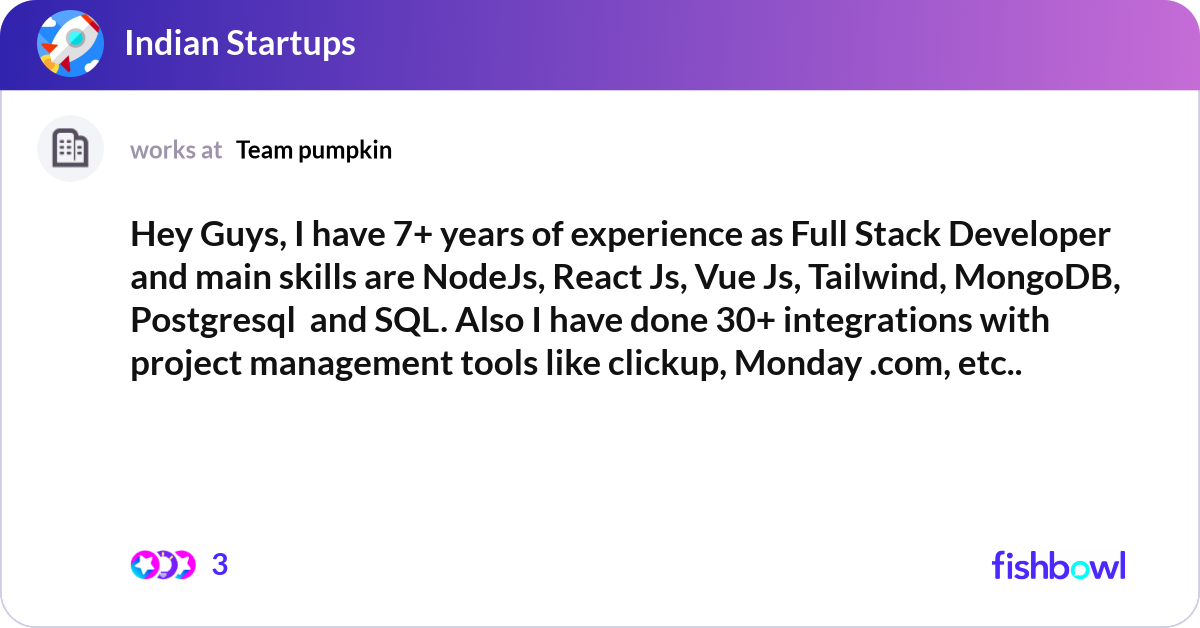 Hey Guys, I have 7+ years of experience as Full St... | Fishbowl