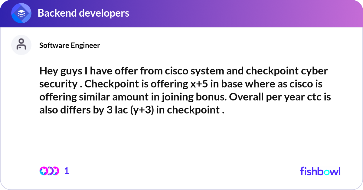 Hey guys I have offer from cisco system and checkp... | Fishbowl