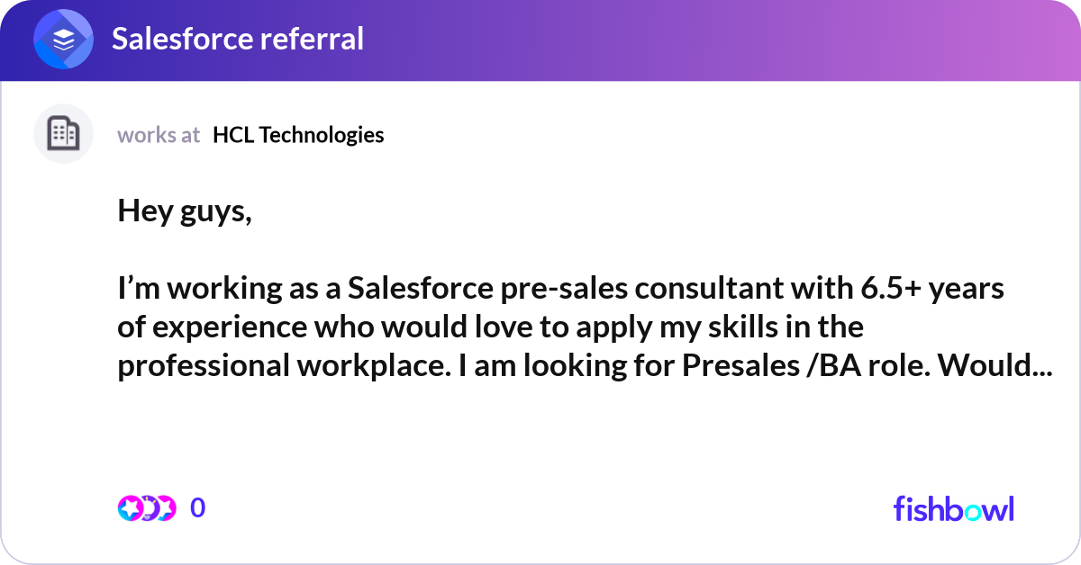 Hey guys, I’m working as a Salesforce pre-sales c... | Fishbowl