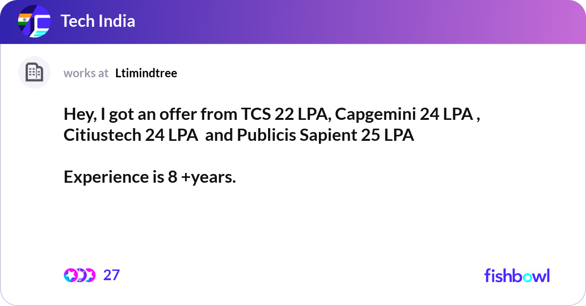 Hey, I got an offer from TCS 22 LPA, Capgemini 24 ... | Fishbowl