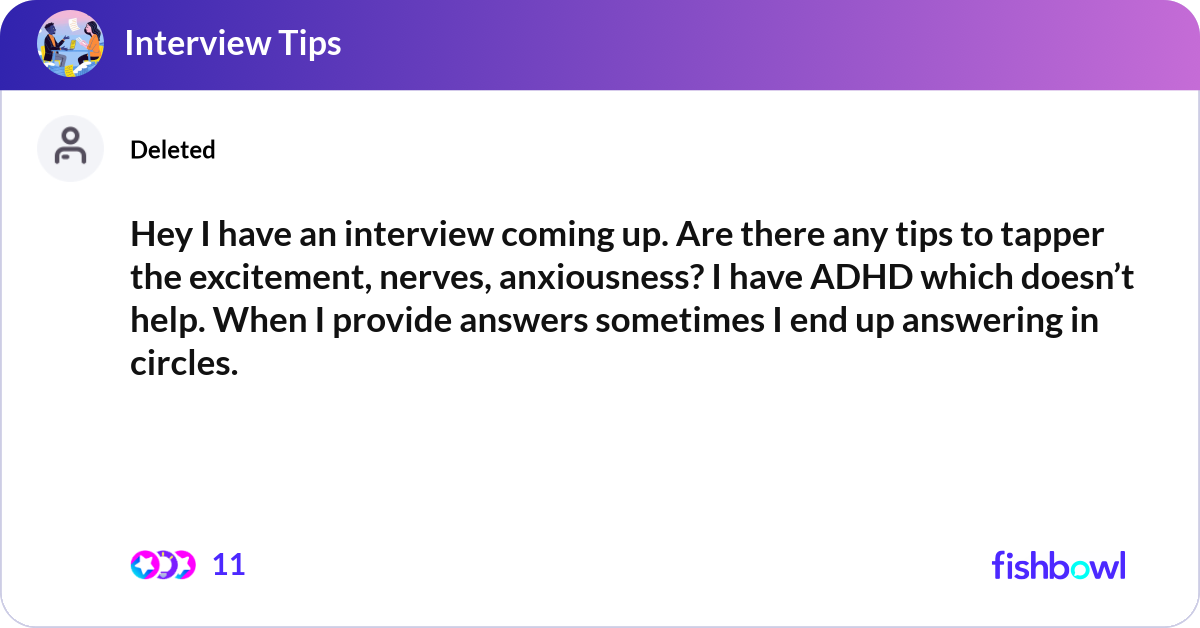 Hey I have an interview coming up. Are there any t... | Fishbowl