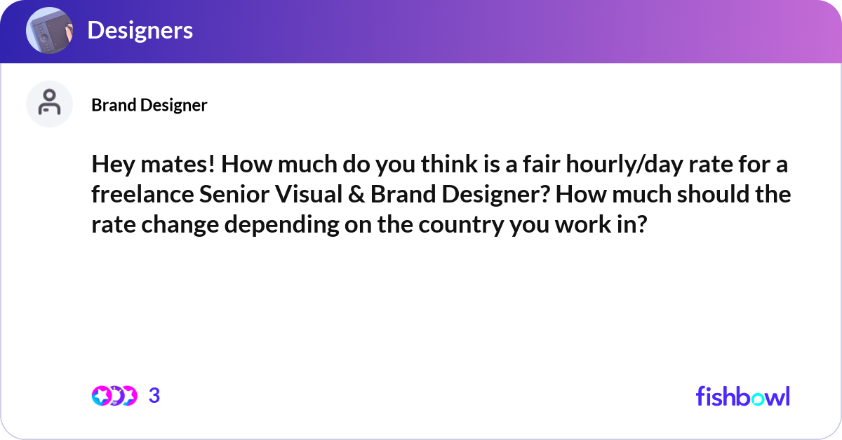 Hey mates! How much do you think is a fair hourly/... | Fishbowl