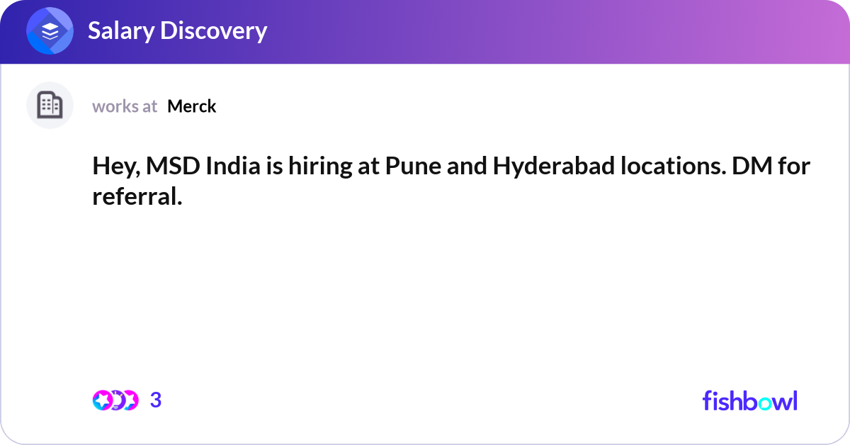 Hey, MSD India is hiring at Pune and Hyderabad loc... | Fishbowl