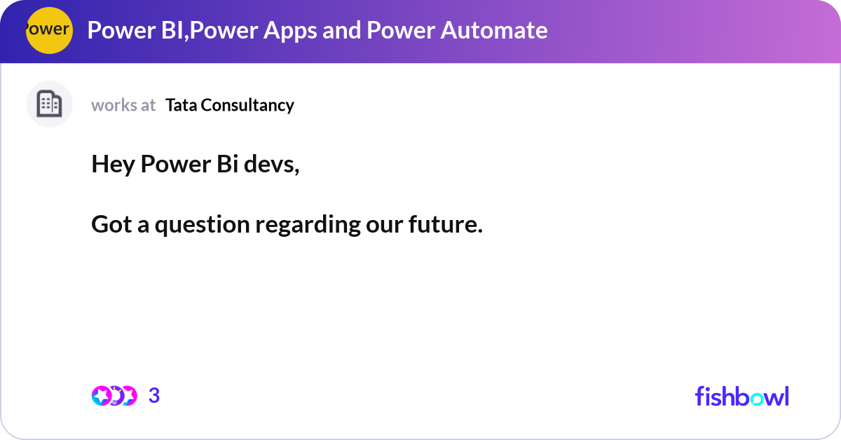 Hey Power Bi devs, Got a question regarding our f... | Fishbowl