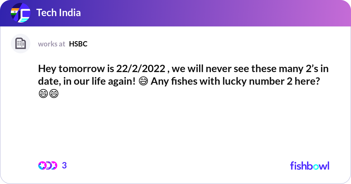Hey tomorrow is 22/2/2022 , we will never see thes... | Fishbowl