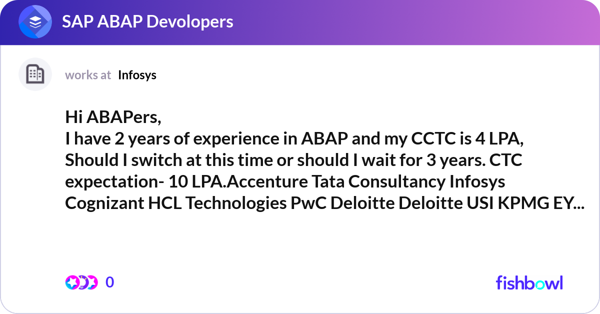 Hi ABAPers, I have 2 years of experience in ABAP a... | Fishbowl