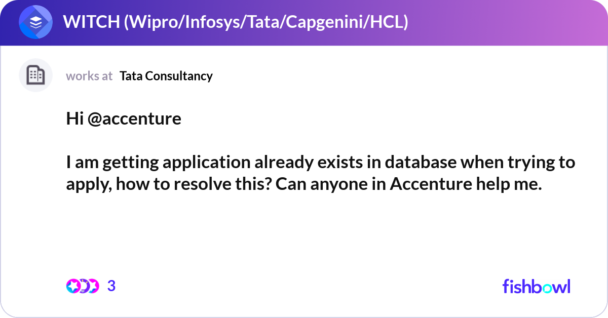 Hi @accenture I am getting application already e... | Fishbowl