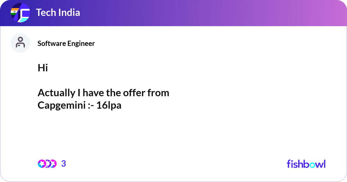 Hi Actually I have the offer from Capgemini :- ... | Fishbowl