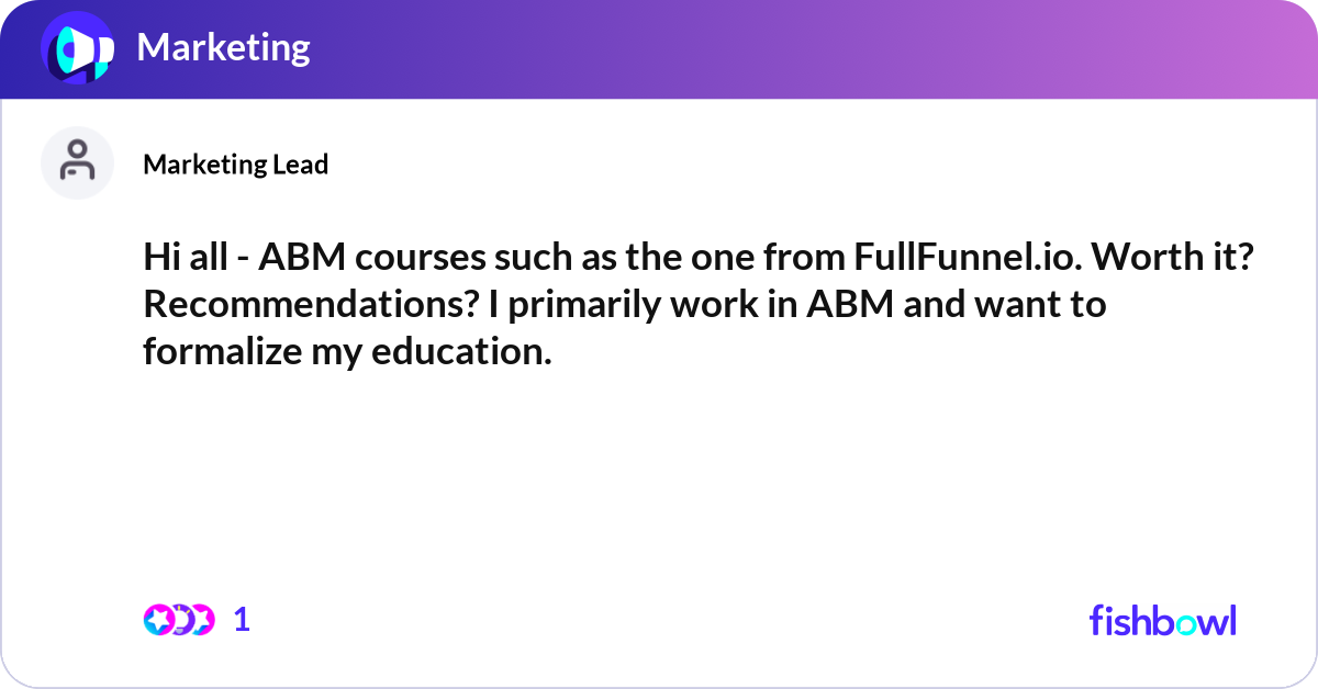 Hi all - ABM courses such as the one from FullFunn... | Fishbowl