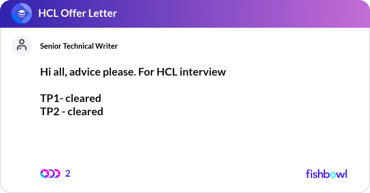 Hi all, advice please. For HCL interview TP1- cl... | Fishbowl