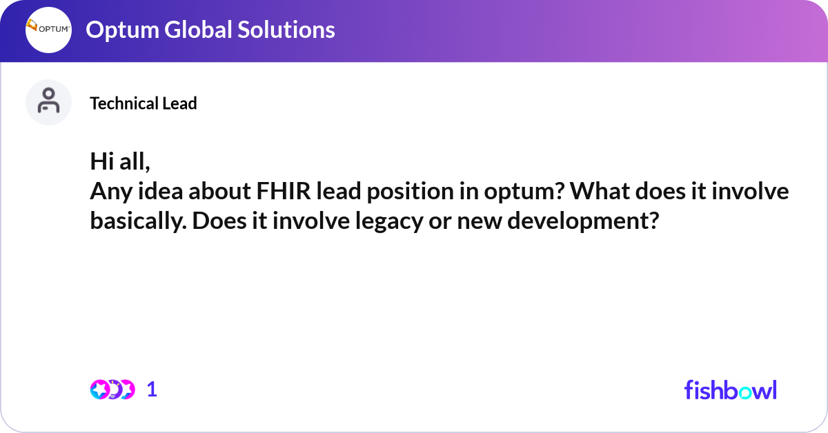 Hi all, Any idea about FHIR lead position in optum... | Fishbowl