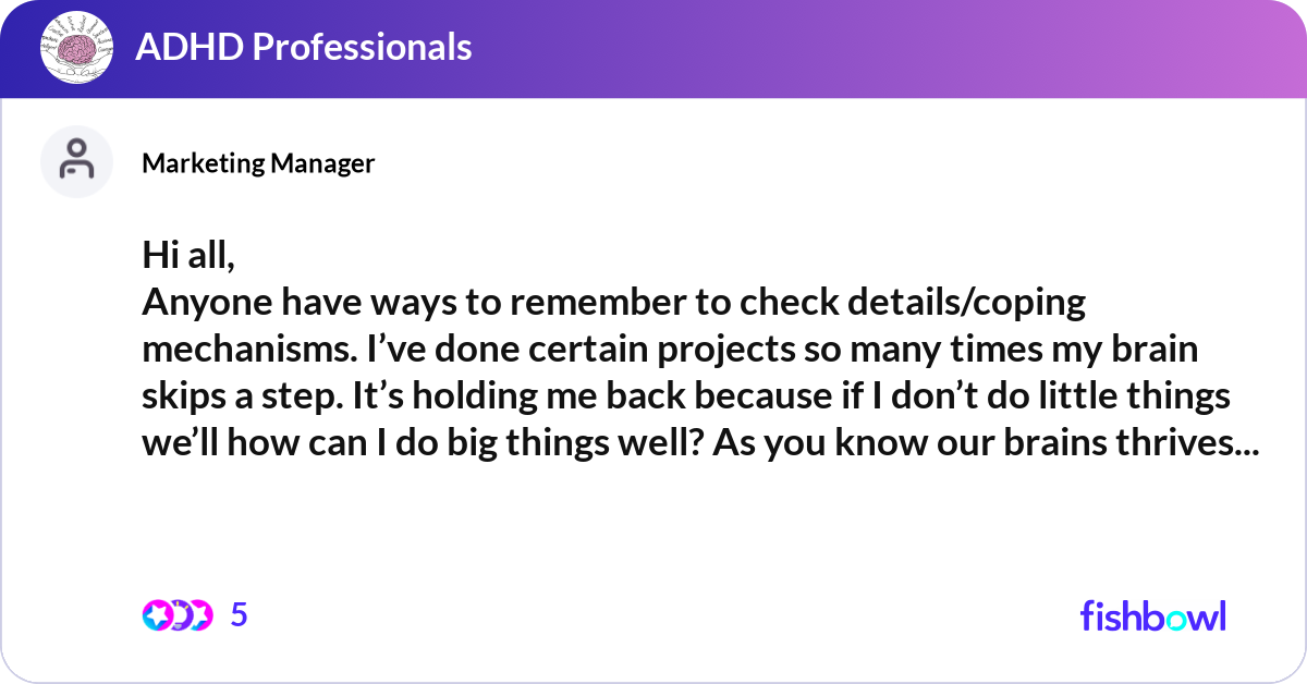 Hi all, Anyone have ways to remember to check deta... | Fishbowl