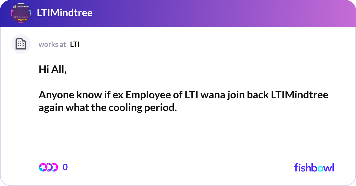 Hi All, Anyone know if ex Employee of LTI wana jo... | Fishbowl