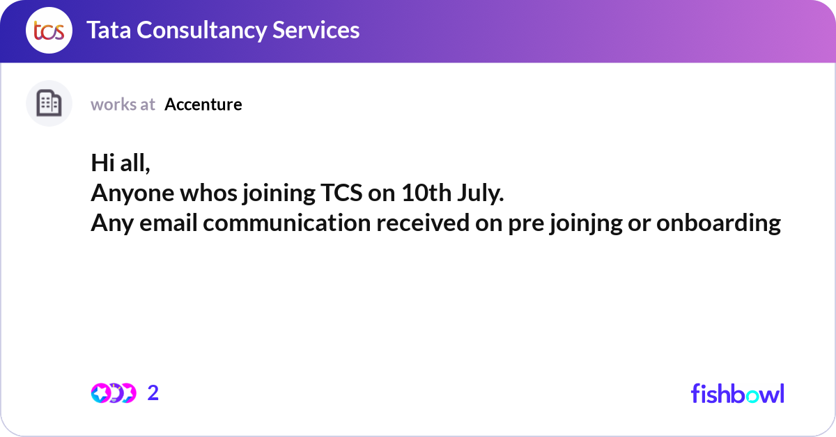 Hi all, Anyone whos joining TCS on 10th July. Any ... | Fishbowl