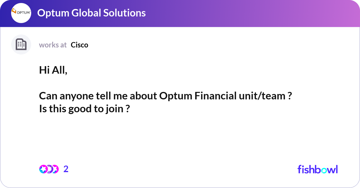 Hi All, Can anyone tell me about Optum Financial ... | Fishbowl