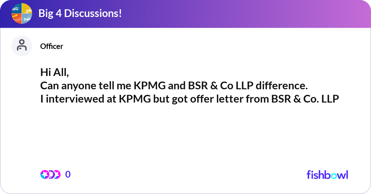 Hi All, Can anyone tell me KPMG and BSR & Co LLP d... | Fishbowl