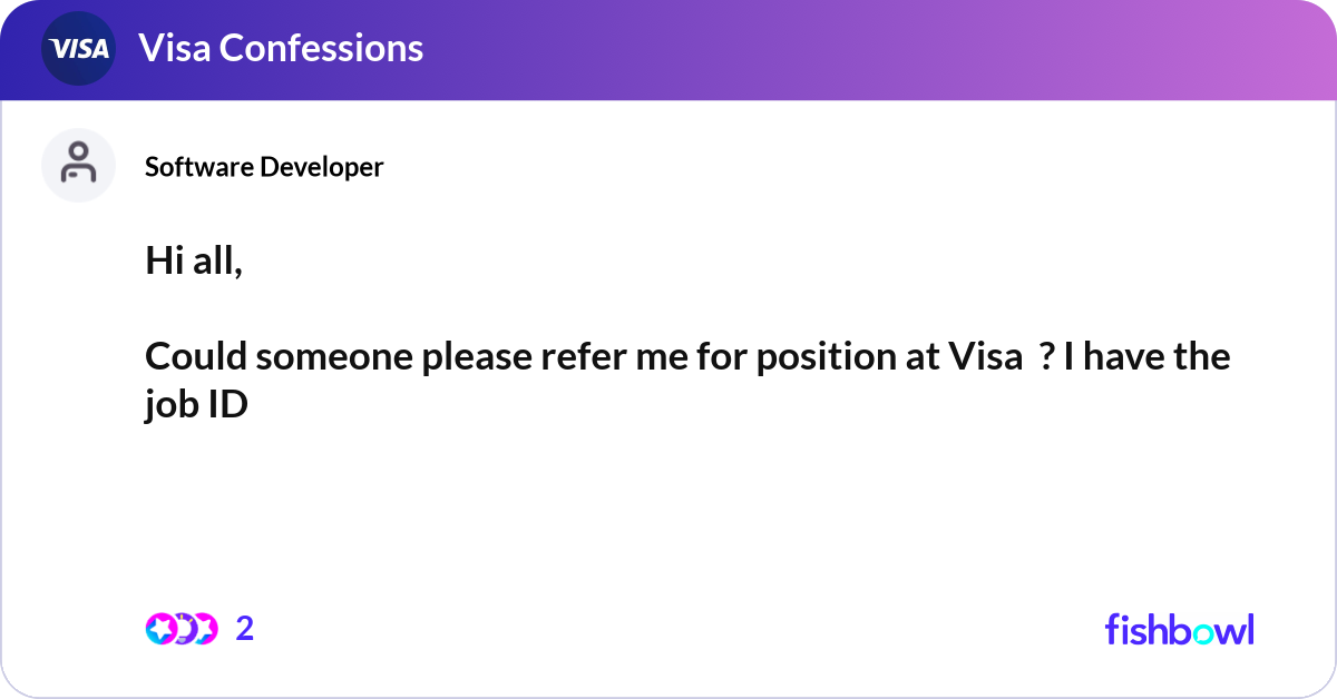 Hi all, Could someone please refer me for positio... | Fishbowl