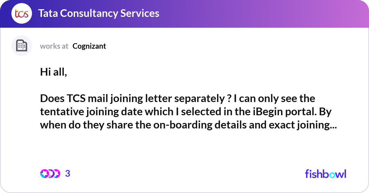 Hi all, Does TCS mail joining letter separately ?... | Fishbowl