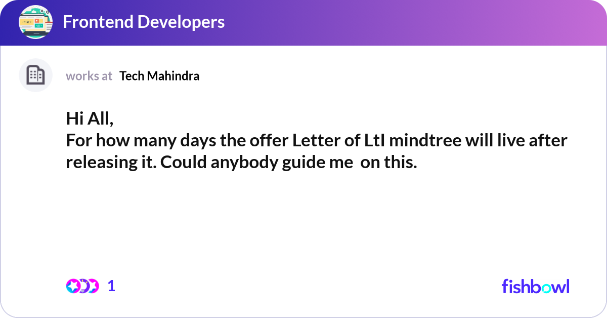 Hi All, For how many days the offer Letter of LtI ... | Fishbowl