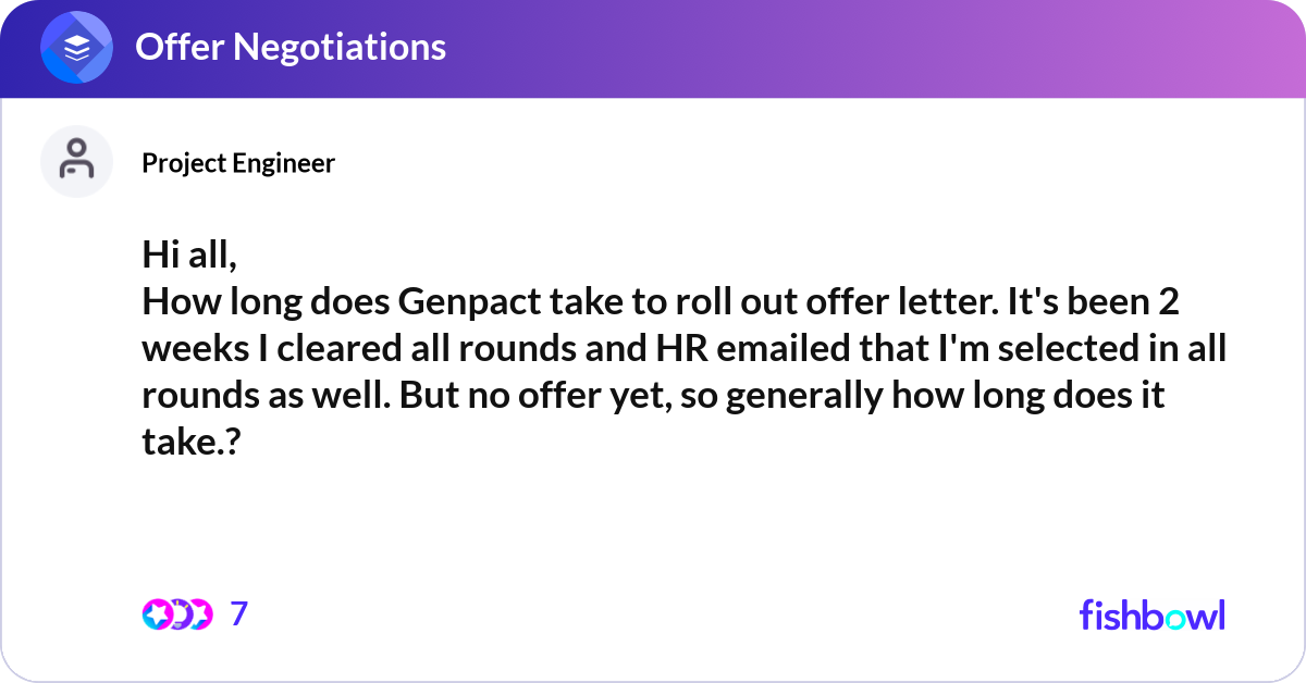 Hi all, How long does Genpact take to roll out off... | Fishbowl