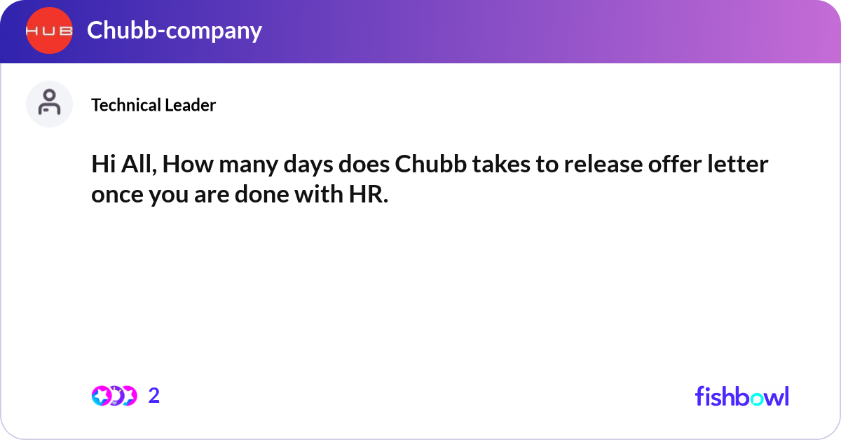 Hi All, How many days does Chubb takes to release ... | Fishbowl