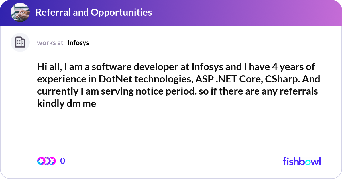 Hi all, I am a software developer at Infosys and I... | Fishbowl