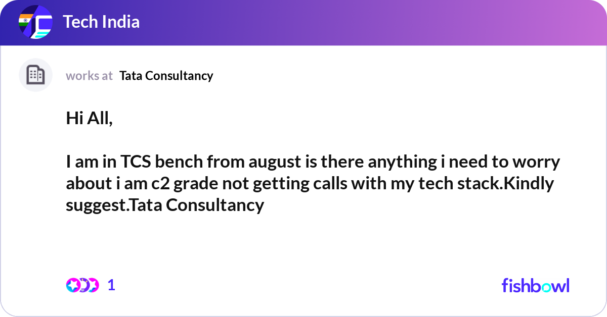 Hi All, I am in TCS bench from august is there an... | Fishbowl