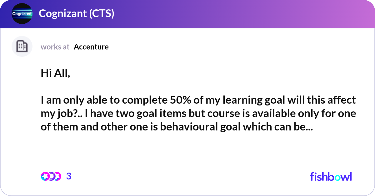 Hi All, I am only able to complete 50% of my lear... | Fishbowl