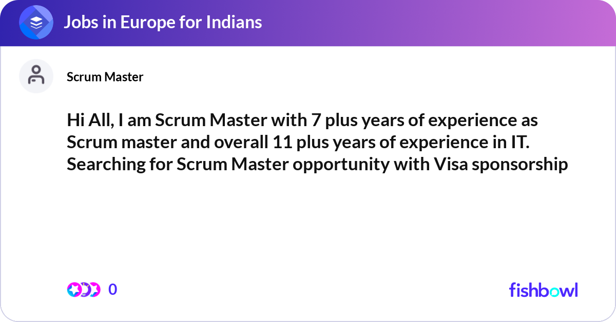 Hi All, I am Scrum Master with 7 plus years of exp... | Fishbowl