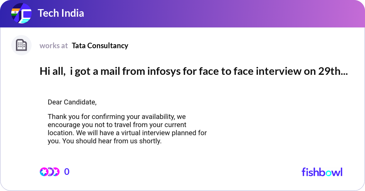 Hi all, i got a mail from infosys for face to fac... | Fishbowl