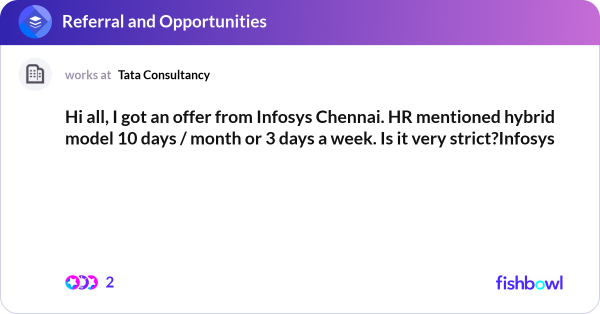 Hi all, I got an offer from Infosys Chennai. HR me... | Fishbowl