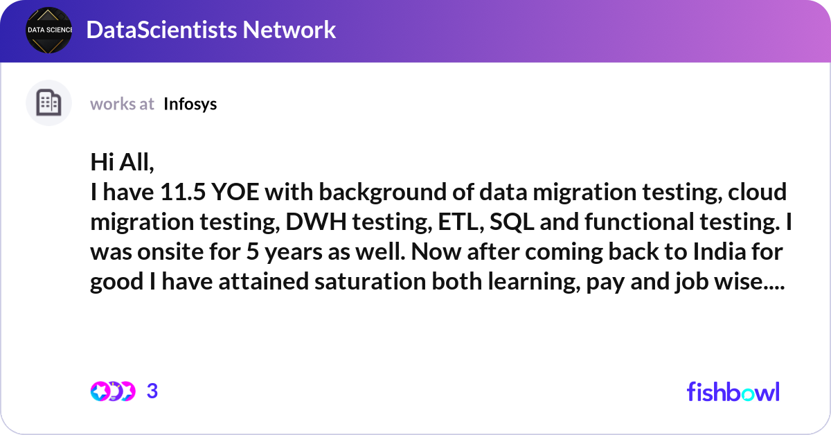 Hi All, I have 11.5 YOE with background of data mi... | Fishbowl