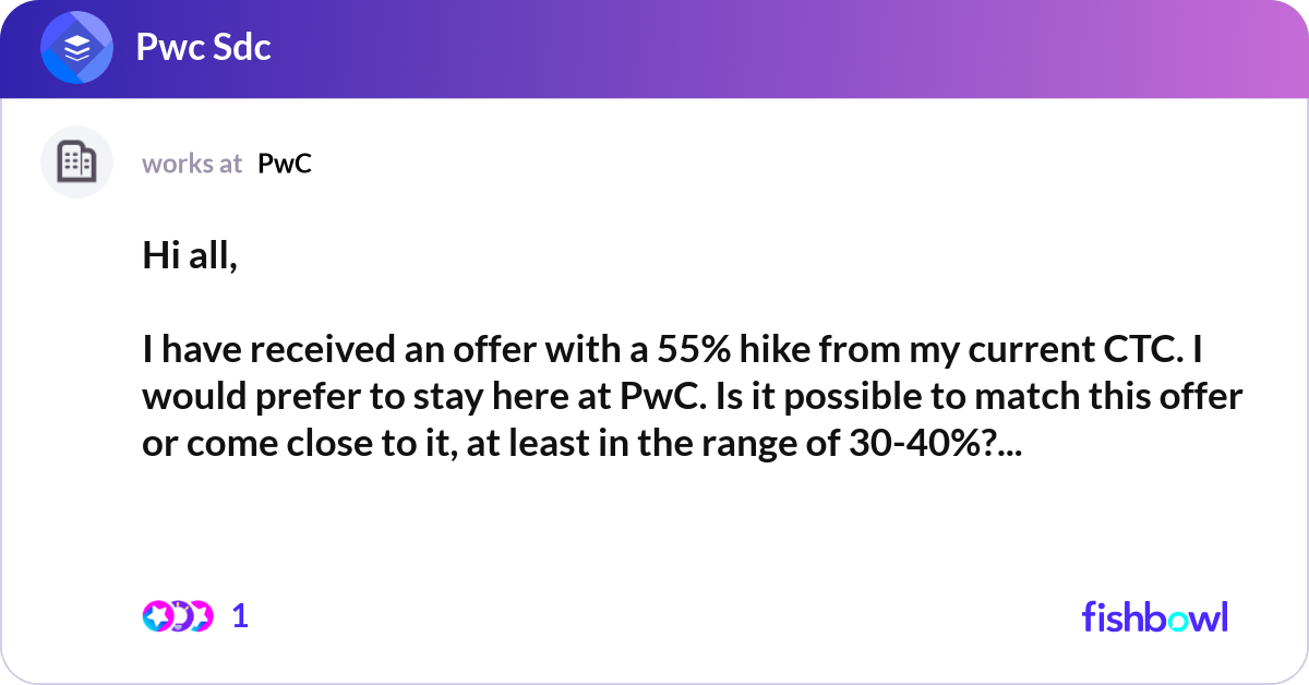 Hi all, I have received an offer with a 55% hike ... | Fishbowl
