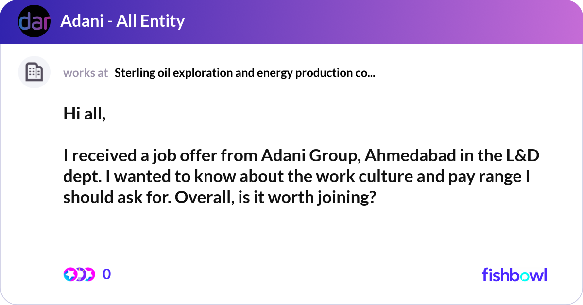 Hi all, I received a job offer from Adani Group, ... | Fishbowl