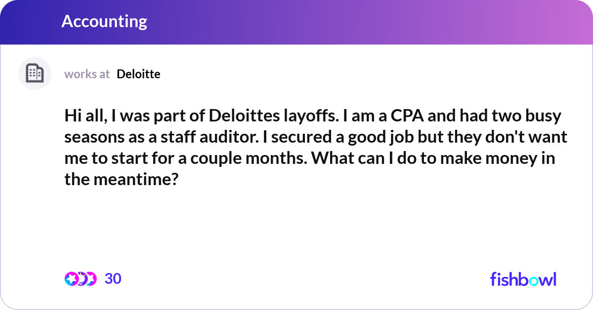 Hi all, I was part of Deloittes layoffs. I am a CP... | Fishbowl